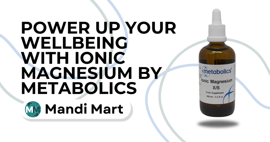 Power Up Your Wellbeing with Ionic Magnesium by Metabolics | mandi-mart